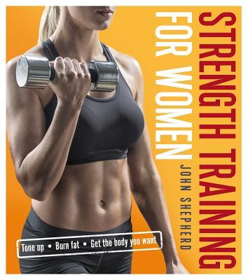 Strength Training for Women by John Shepherd | Goodreads