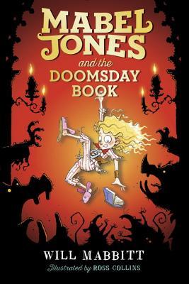 Mabel Jones and the Doomsday Book by Will Mabbitt | Goodreads