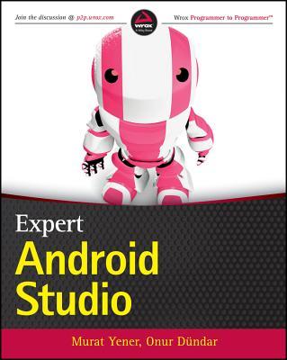 Expert Android Studio by Murat Yener | Goodreads