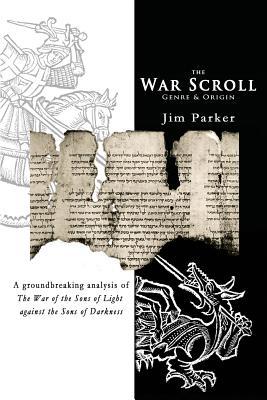 The War Scroll: Genre & Origin by Jim Parker | Goodreads