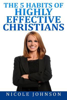 The Bible: Bible Study - The 5 Habits of Highly Effective Christians ...