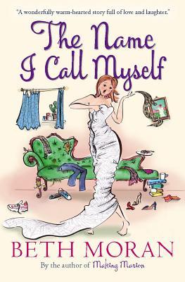 The Name I Call Myself by Beth Moran | Goodreads