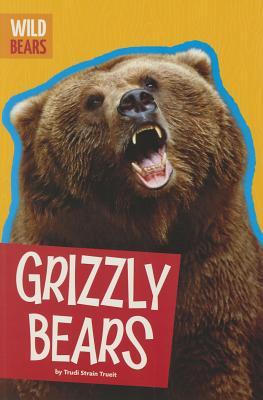 Grizzly Bears (Wild Bears) by Trudi Trueit | Goodreads
