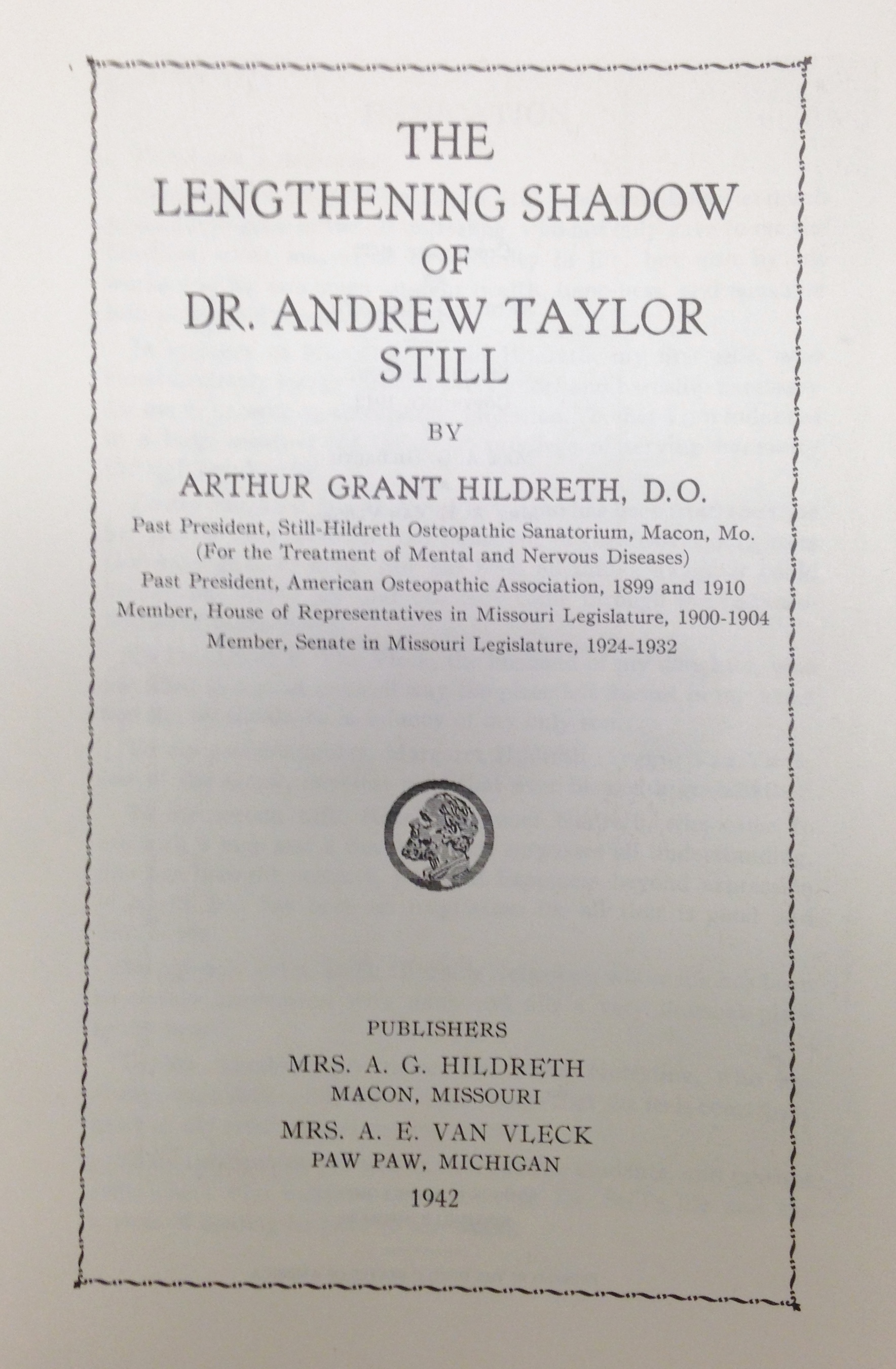 The Lengthening Shadow of Dr. Andrew Taylor Still by Arthur Grant ...