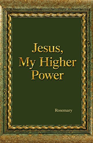 Jesus, My Higher Power by Rosemary Hartman | Goodreads