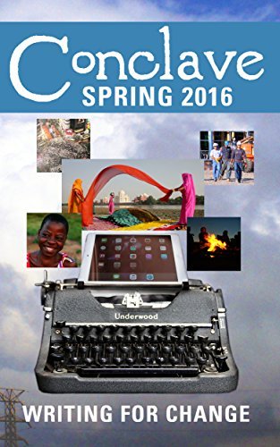 Conclave Spring 2016: Writing for Change by Lara Bernhardt | Goodreads