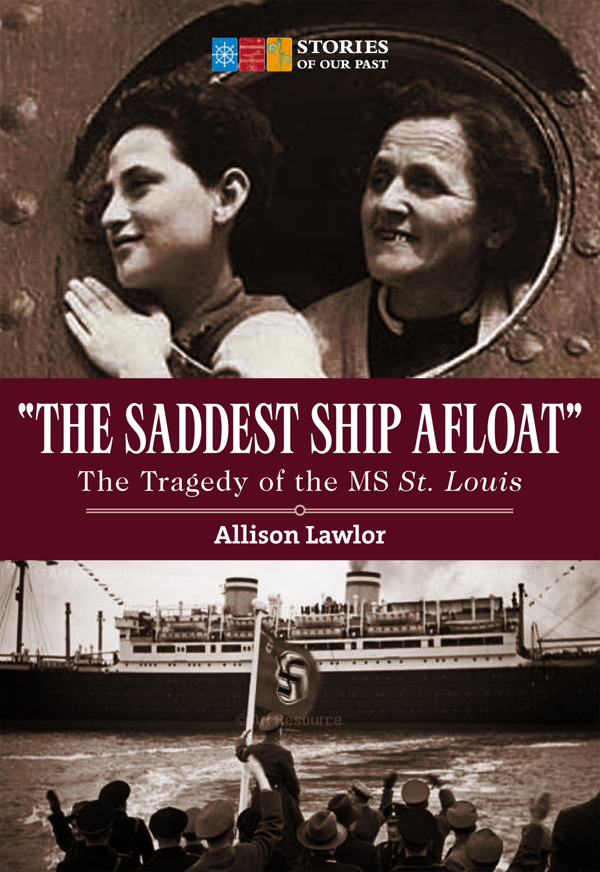 The Saddest Ship Afloat: the Tragedy of the MS St. Louis by Allison ...