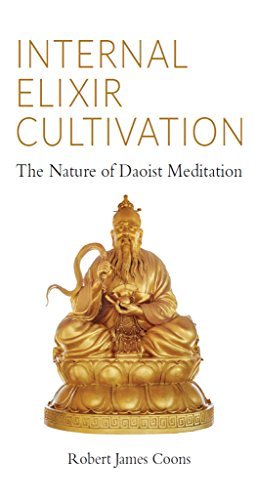 Internal Elixir Cultivation: The Nature of Daoist Meditation by Robert Coons | Goodreads