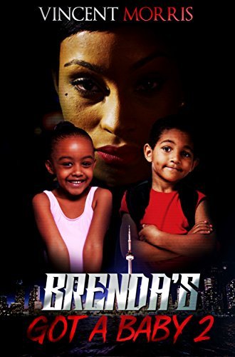BRENDA'S GOT A BABY 2:THE NEXT GENERATION by Vincent Morris | Goodreads