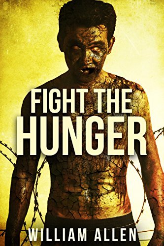 Fight the Hunger: A Hunger Driven Novel by William Allen | Goodreads
