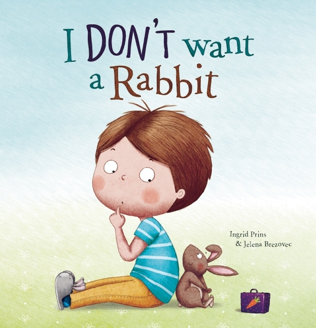 I Don't Want a Rabbit by Ingrid Prins | Goodreads