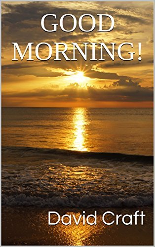 GOOD MORNING! by David Craft | Goodreads