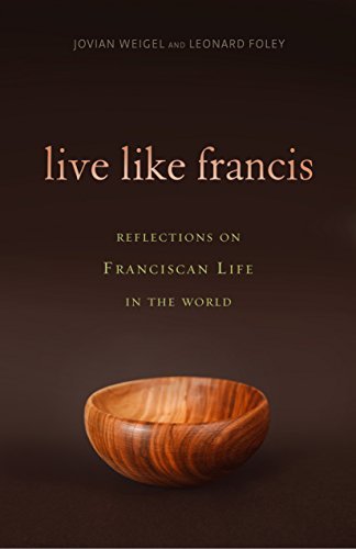 Live Like Francis: Reflections on Franciscan Life in the World by ...