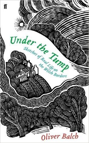Under the Tump: Sketches of Real Life on the Welsh Borders by Oliver ...