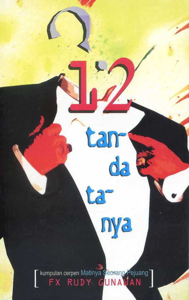 12 Tanda Tanya by F.X. Rudy Gunawan | Goodreads