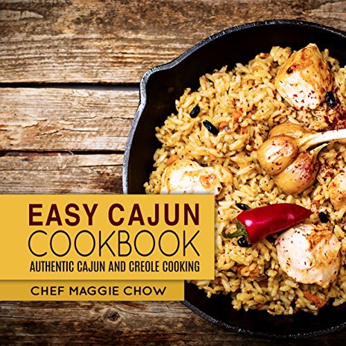 Easy Cajun Cookbook: Authentic Cajun and Creole Cooking by Maggie Chow ...