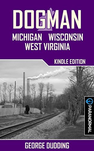 Dogman: Michigan, Wisconsin, West Virginia by George Dudding | Goodreads