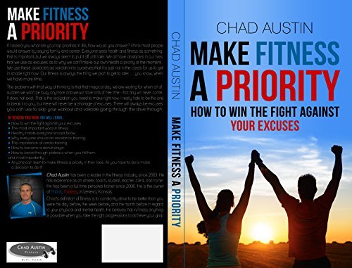 Make Fitness A Priority: How to win the fight against your excuses by ...
