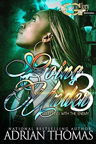 GOING UNDER 3: SLEEPING WITH THE ENEMY by Adrian Thomas | Goodreads