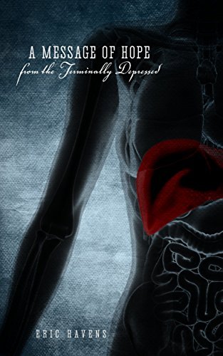 A Message of Hope from the Terminally Depressed by Eric Havens | Goodreads