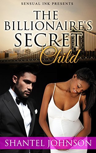 URBAN: The Billionaire's Secret Child - A BWWM Interracial Romance by Shantel Johnson | Goodreads