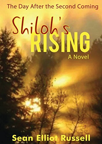 Shiloh's Rising: The Day After the Second Coming by Sean Elliot Russell ...