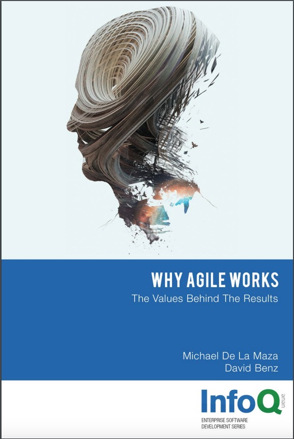 Why Agile Works Mini-book by Michael de la Maza | Goodreads