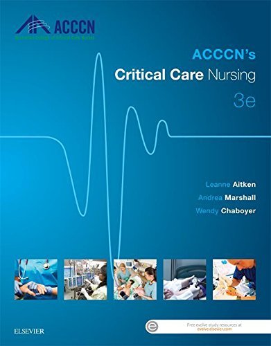 ACCCN's Critical Care Nursing - E-Book by Leanne Aitken | Goodreads