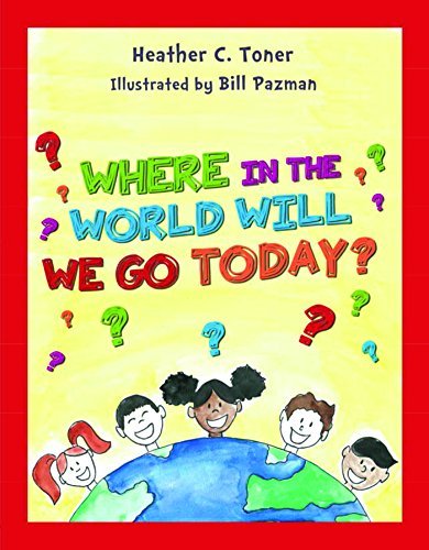 Where in the World Will We Go Today by Heather Toner | Goodreads