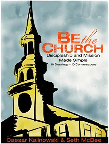 Be The Church: Discipleship and Mission Made Simple by Caesar ...