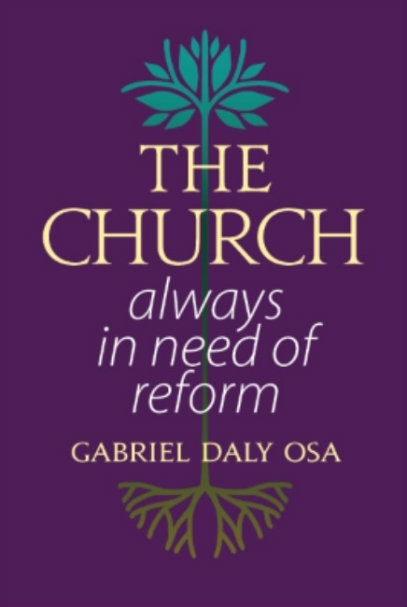 The Church: Always in Need of Reform by Gabriel Daly | Goodreads