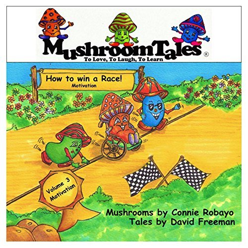 Mushroom Tales Volume 3: How to Win a Race - A Mushroom's view of ...