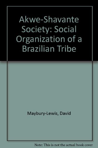 Akwe-Shavante Society by David Maybury-Lewis | Goodreads