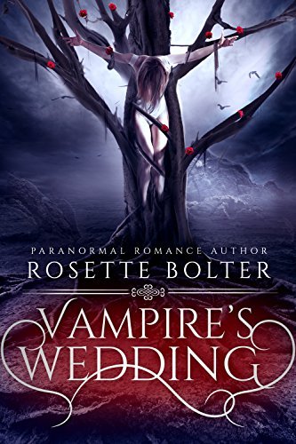 Vampire's Wedding (Vampire's Valentine: Part Two) by Rosette Bolter | Goodreads