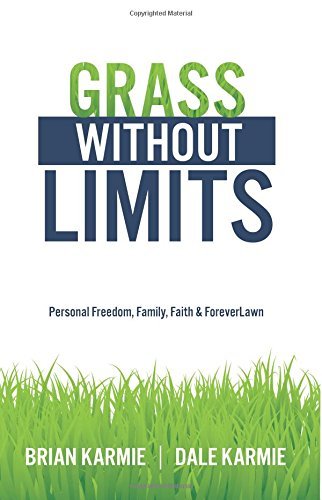 Grass Without Limits: Personal Freedom, Family, Faith & ForeverLawn by ...