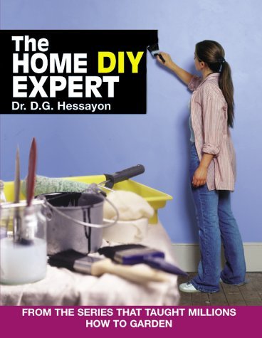 The Home DIY Expert by D.G. Hessayon | Goodreads