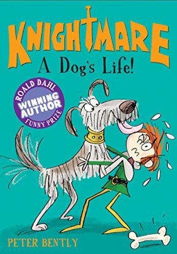 A Dog's Life! (Knightmare Book 6) by Peter Bently | Goodreads