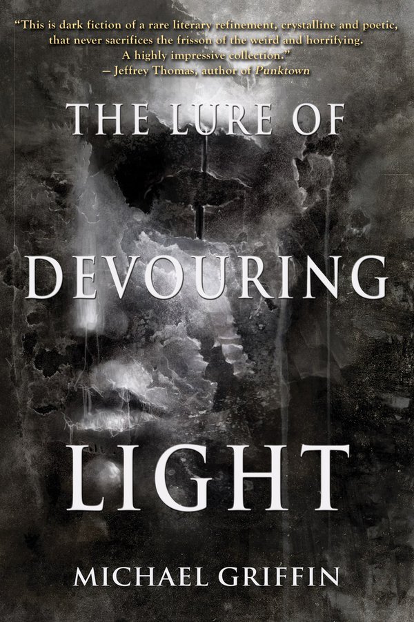 The Lure of Devouring Light by Michael Griffin | Goodreads