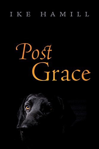 Post Grace by Ike Hamill | Goodreads