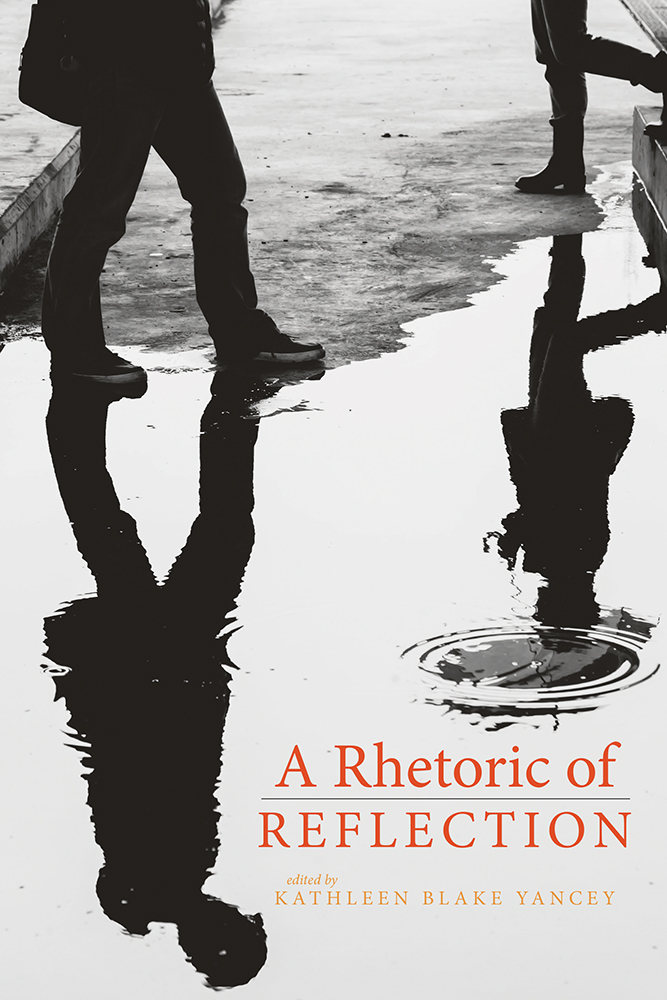 A Rhetoric of Reflection by Kathleen Blake Yancy | Goodreads