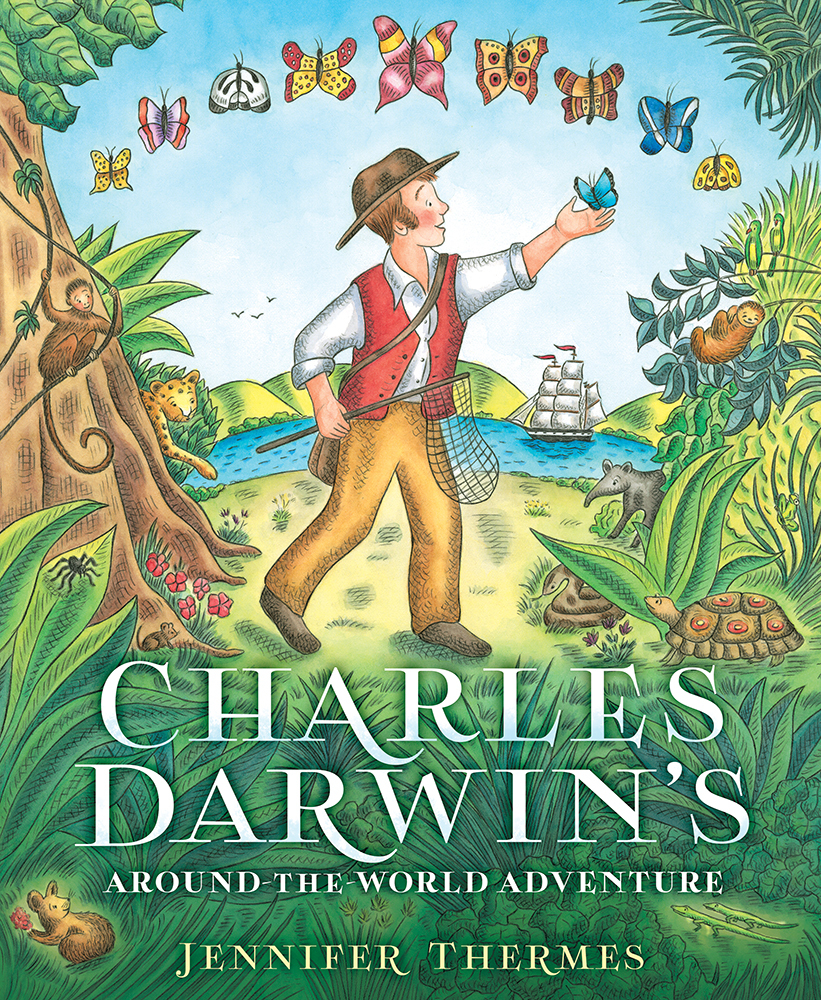 Charles Darwin's Around-the-World Adventure: A Picture Book by Jennifer ...
