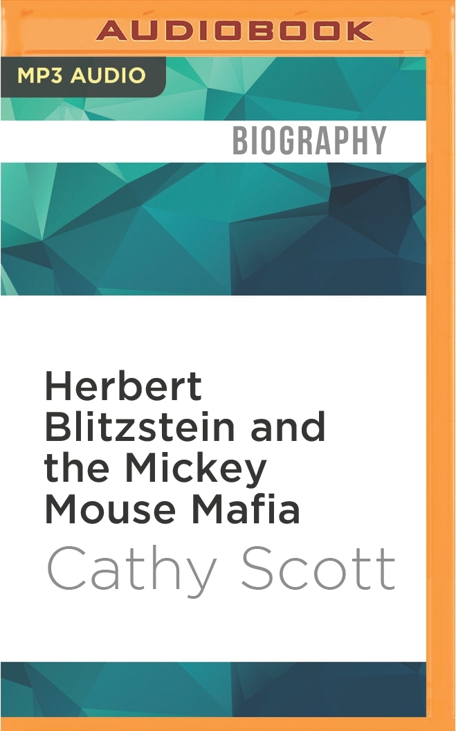 Herbert Blitzstein and the Mickey Mouse Mafia by Cathy Scott | Goodreads