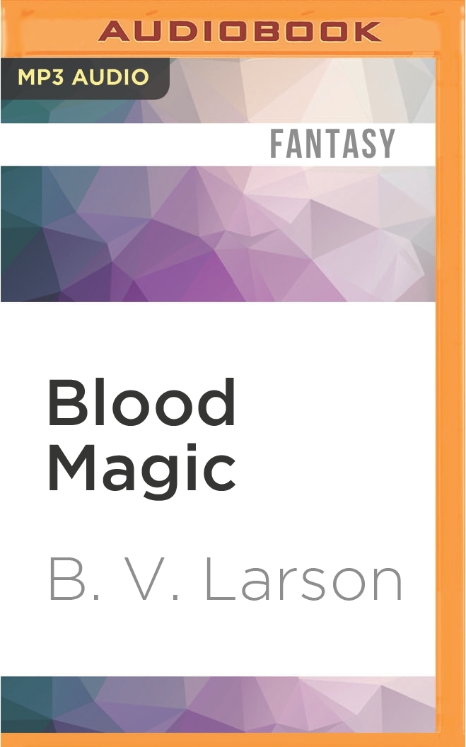 Blood Magic (Haven Series, 5) by B.V. Larson | Goodreads