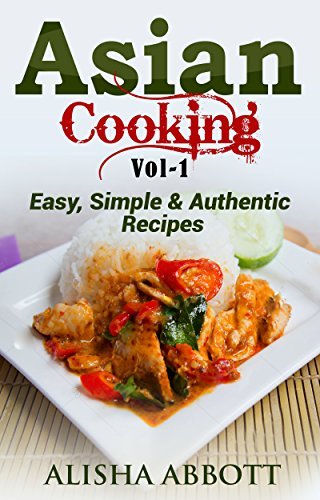Asian Cooking: The Best Collection Of Asian Cooking Recipes That You ...