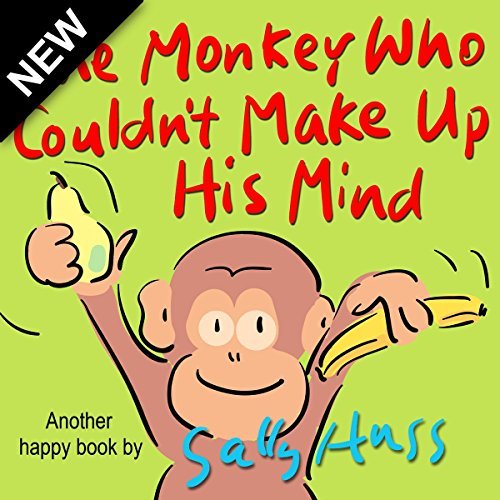 The Monkey who Couldn't make up His Mind by Sally Huss | Goodreads