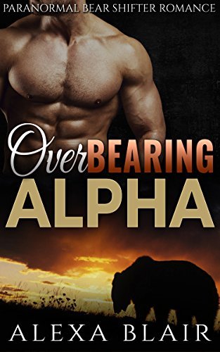 OverBEARING Alpha by Alexa Blair | Goodreads