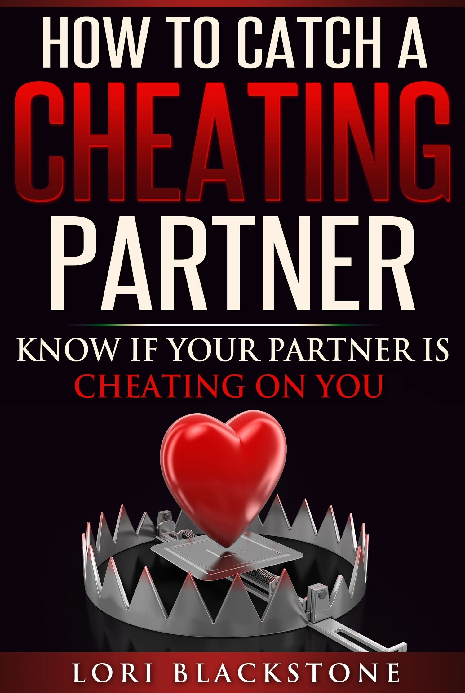 How To Catch a Cheating Partner: Know If Your Partner Is Cheating On ...