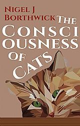 The Consciousness of Cats by Nigel J. Borthwick | Goodreads