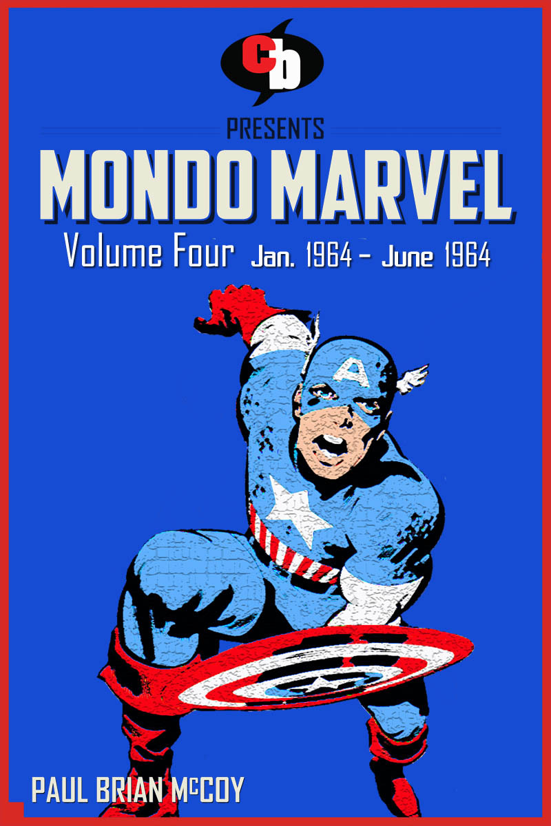 MONDO MARVEL Volume Four Jan. 1964 - June 1964mondo marvel by Paul ...