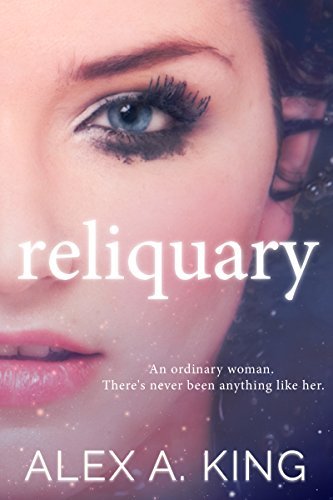 Reliquary (The Reliquary Series Book 1) by Alex A. King | Goodreads